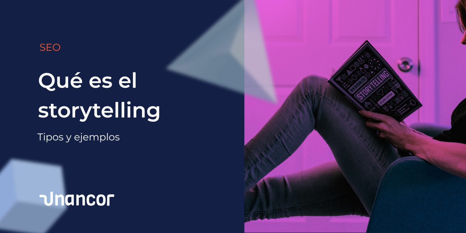 ¿Que es el Storytelling? Tipos y ejemplos ¿Que es el Storytelling? Tipos y ejemplos